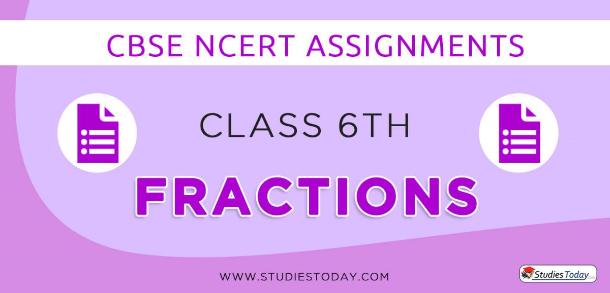 Assignments For Class 6 Fractions PDF Download Assignments For Class 6 Fractions PDF Download